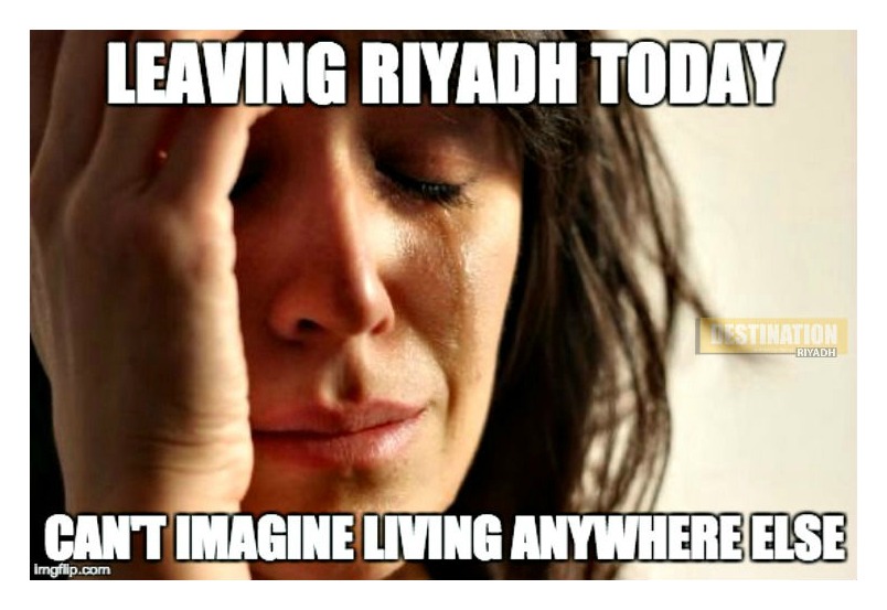 10 Things Most Riyadhis Cry About After Leaving Riyadh - Destination KSA